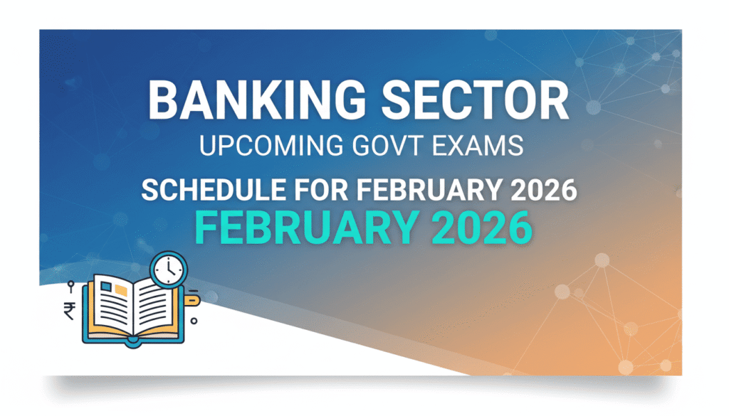Upcoming Govt Exams Feb-Mar 2026 | Complete List